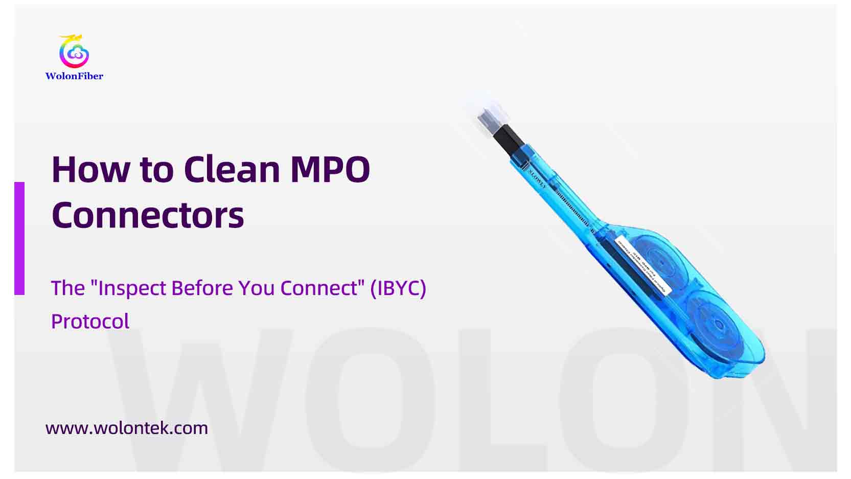 How to Clean MPO Connectors: The IBYC Protocol (SOP Guide)